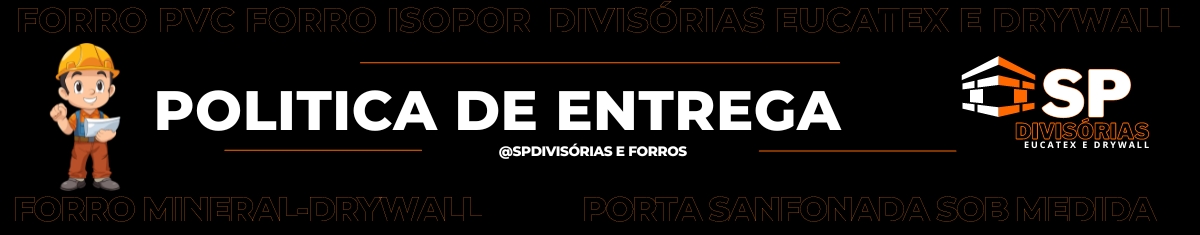 Politica de Entrega – Vendas e instalações de Divisórias Eucatex e ...